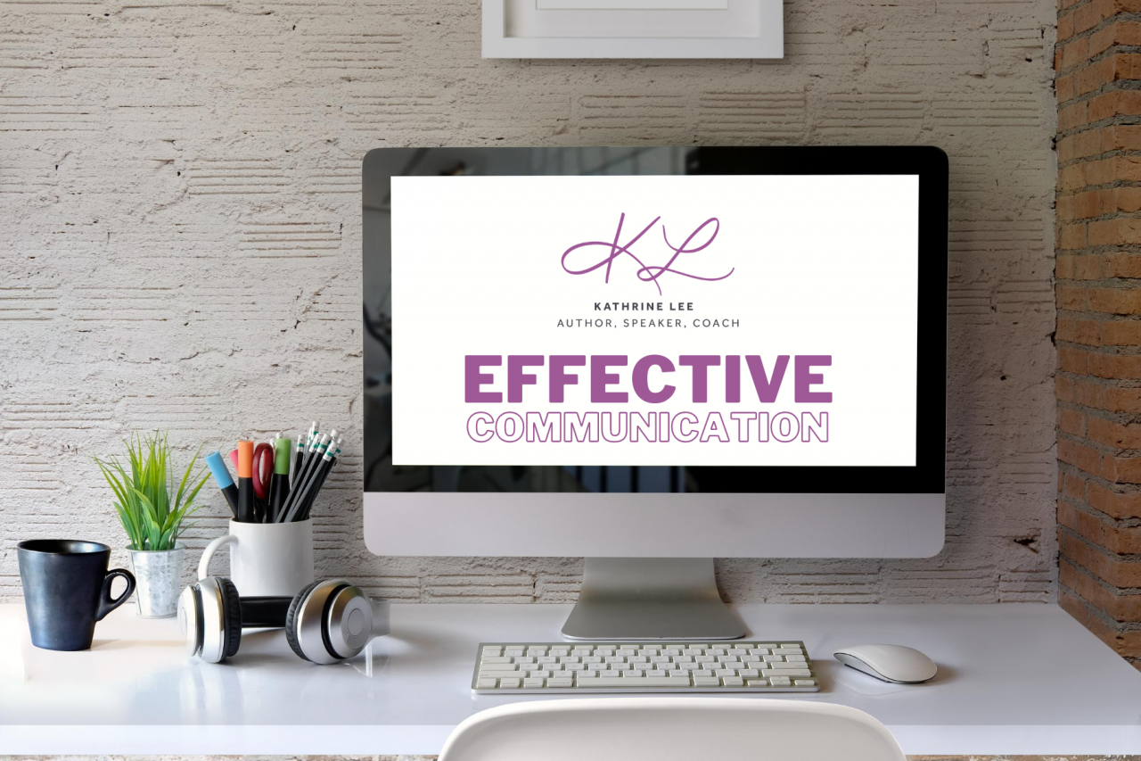 Foundation of Effective Communication – Kathrine Lee