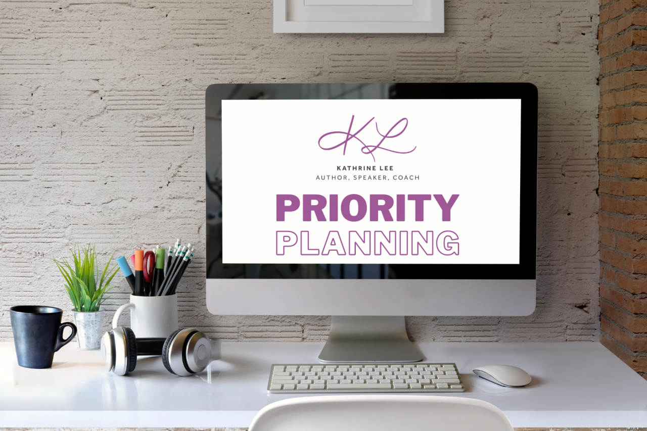 Priority Planning – Kathrine Lee